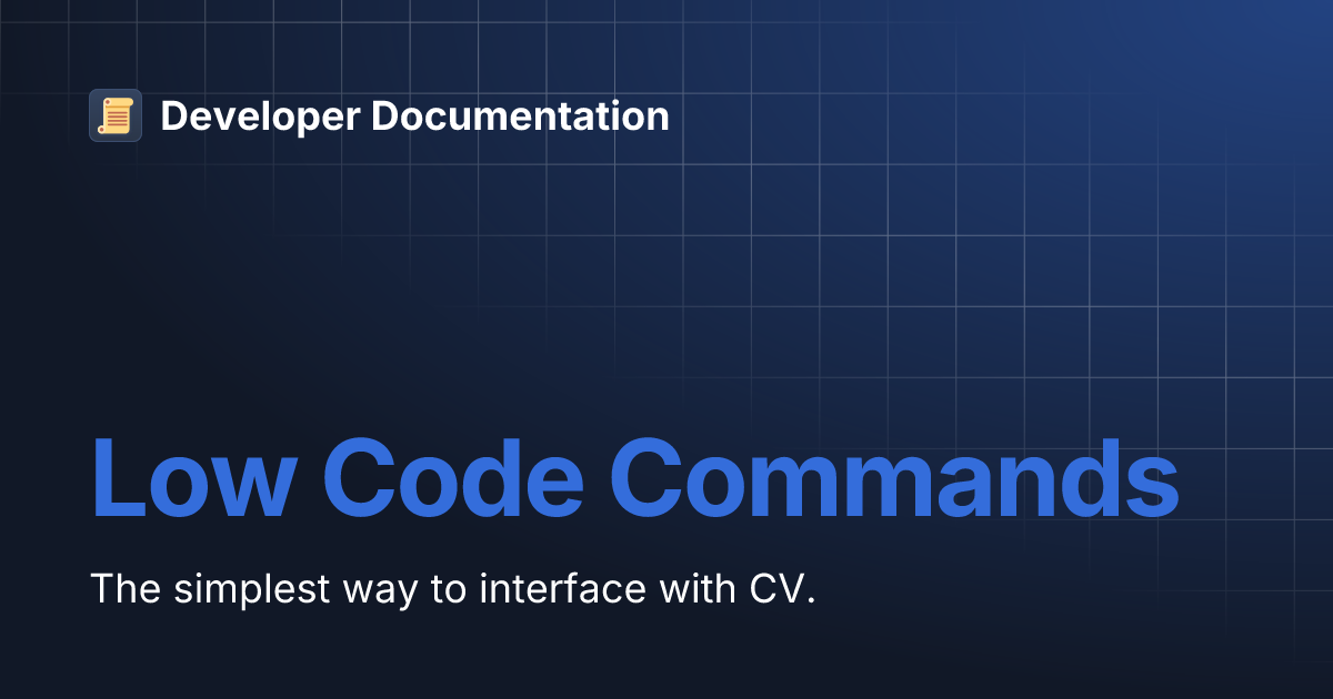 Low Code Commands | Developer Documentation